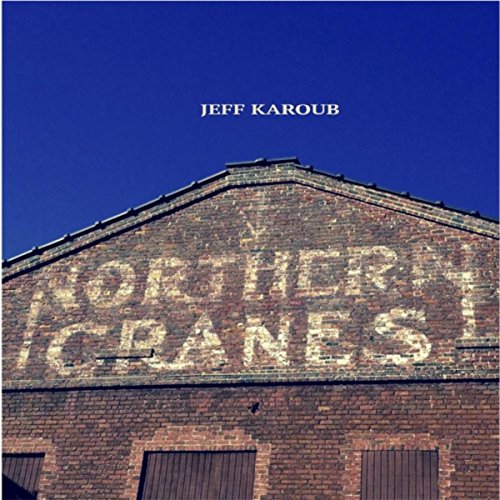 Play Northern Cranes by Jeff Karoub on Amazon Music