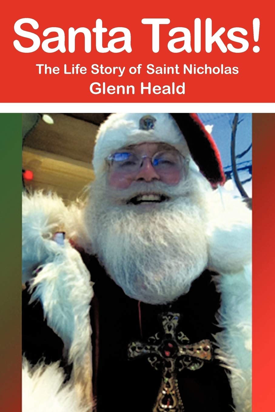 Santa Talks!: The Life Story of Saint Nicholas: Heald, Glenn ...