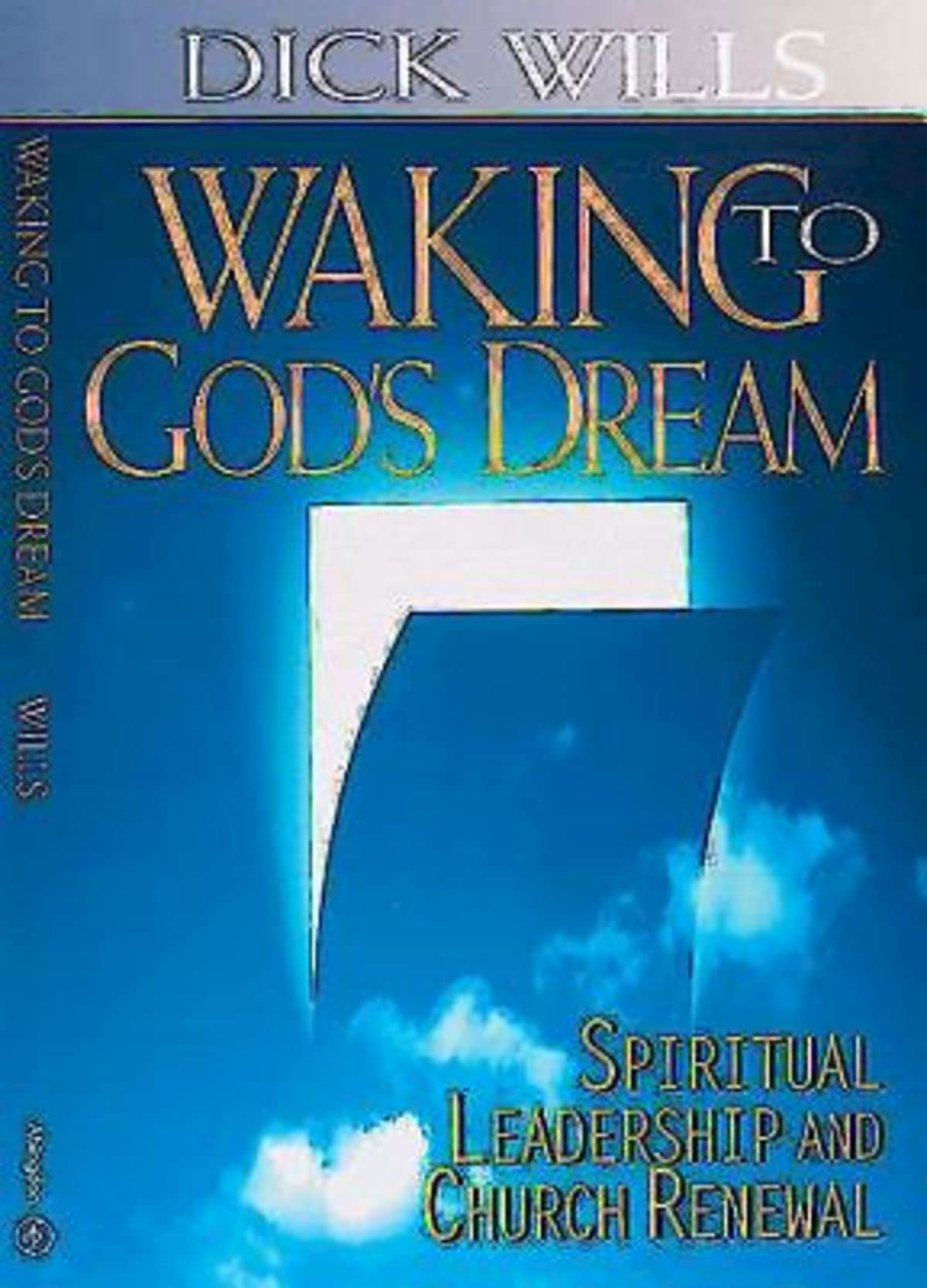 Waking to God's Dream: Spiritual Leadership and Church Renewal: Wills ...