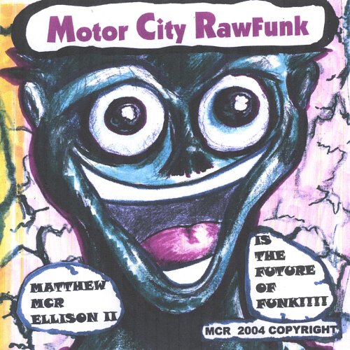 Amazon.com: Motor City Rawfunk:Matthew MCR Ellison II Is The Future Of ...