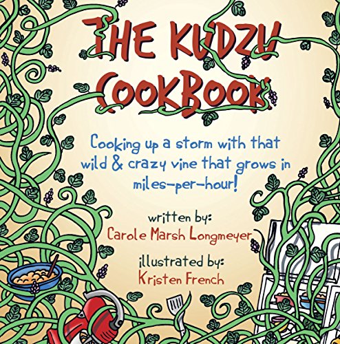 THE KUDZU COOKBOOK: Cooking up a storm with that wild & crazy vine that ...
