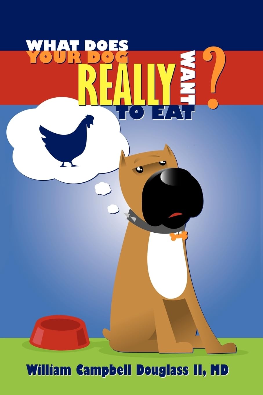 What does your Dog Really want to eat?: The Complete 'COOK' Book for ...