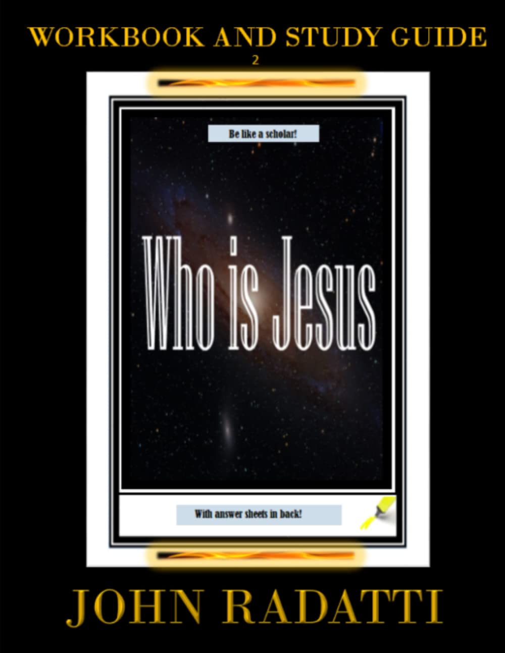 WHO IS JESUS: WORKBOOK AND STUDY GUIDE 2: RADATTI, JOHN: 9798218211806 ...