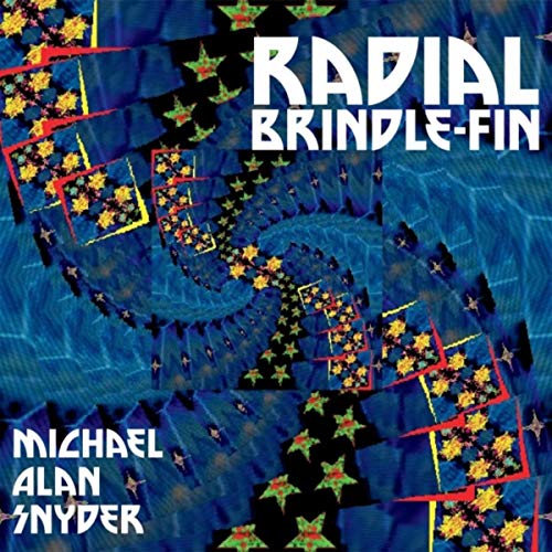 Amazon.com: Radial Brindle-Fin : Michael Alan Snyder: Digital Music