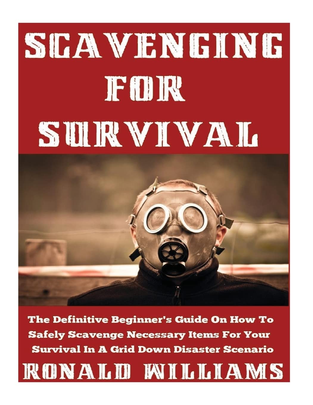 Scavenging For Survival: The Definitive Beginner's Guide On How To ...