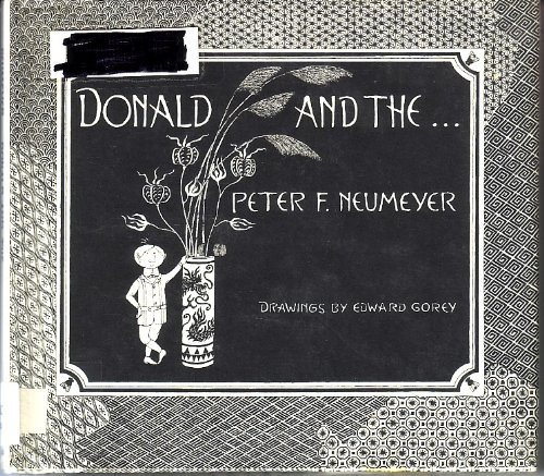Donald and the...: NEUMEYER, Peter F. and Edward Gorey: Amazon.com: Books