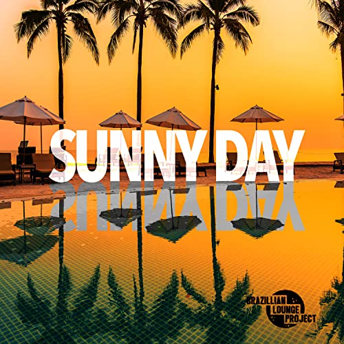 Amazon Music - Brazillian Lounge ProjectのSunny Day - Amazon.co.jp
