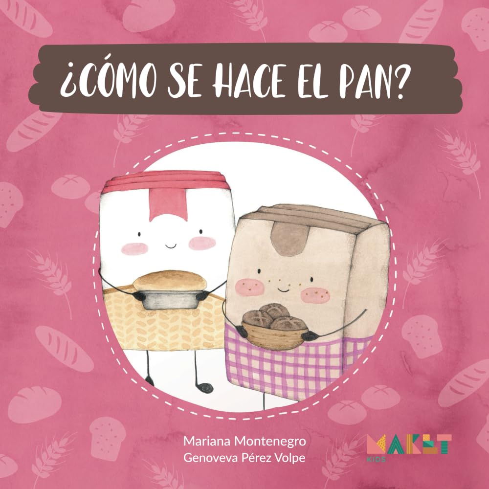 ¿Cómo se hace el pan? (Libros para aprender sobre los alimentos ...