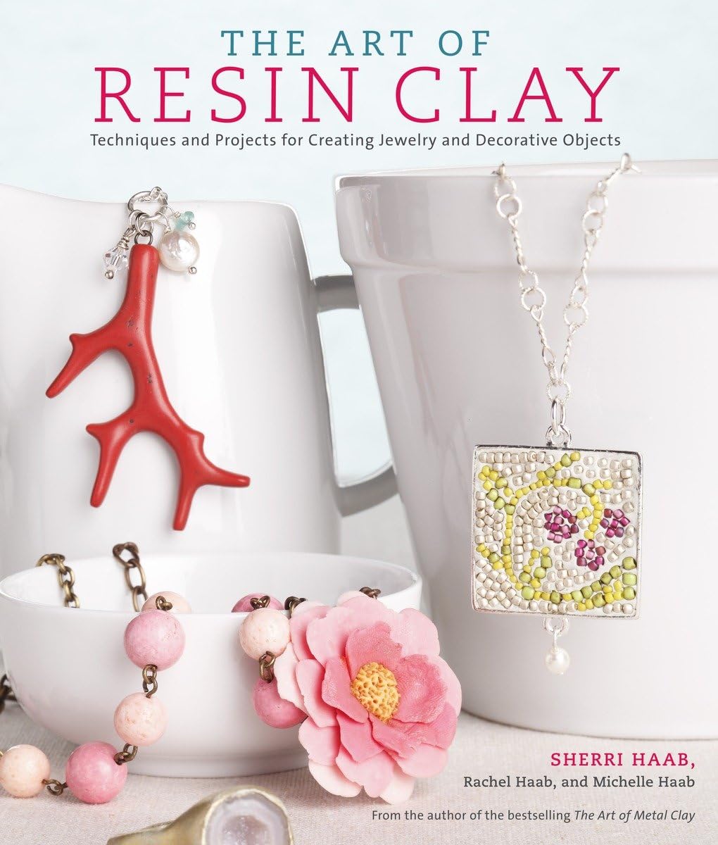 The Art of Resin Clay: Techniques and Projects for Creating Jewelry and ...