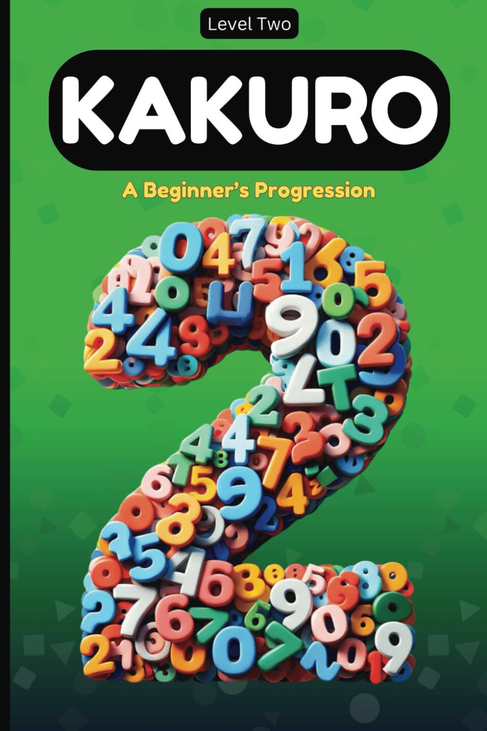 Kakuro Level 2: A Beginner's Progression, Introduction to Cross Sums ...