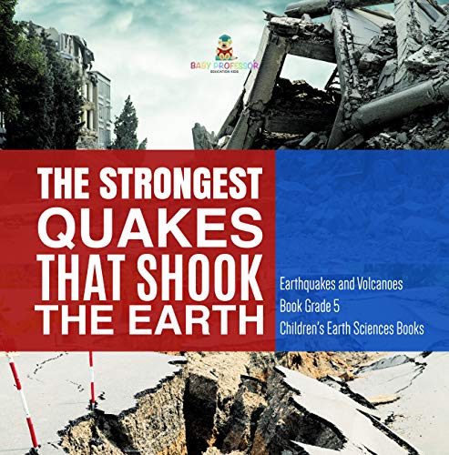 The Strongest Quakes That Shook the Earth | Earthquakes and Volcanoes ...