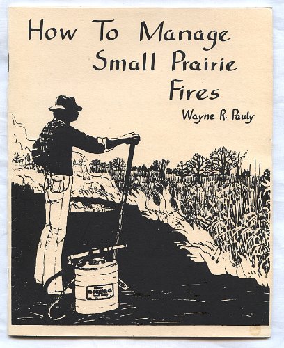 How to Manage Small Prairie Fires: W. Pauly: 9789991515823: Amazon.com ...