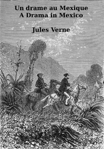 Un drame au Mexique — A Drama in Mexico: French-English Parallel Text ...