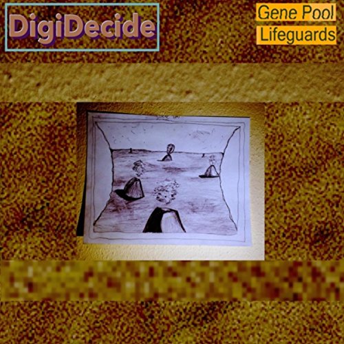 Play Digidecide by Gene Pool Lifeguards on Amazon Music