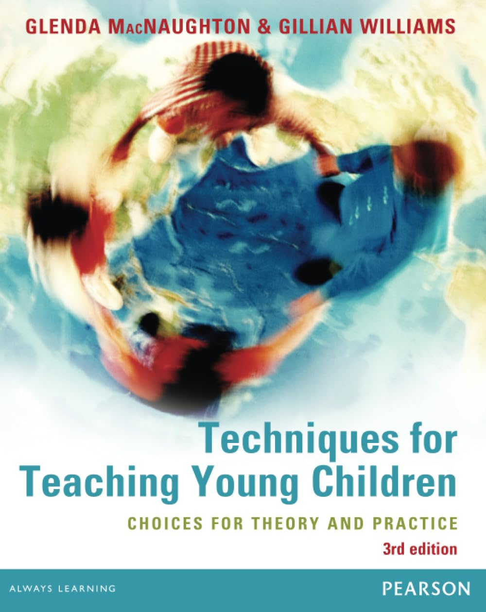 Techniques for Teaching Young Children: choices for theory &practice ...