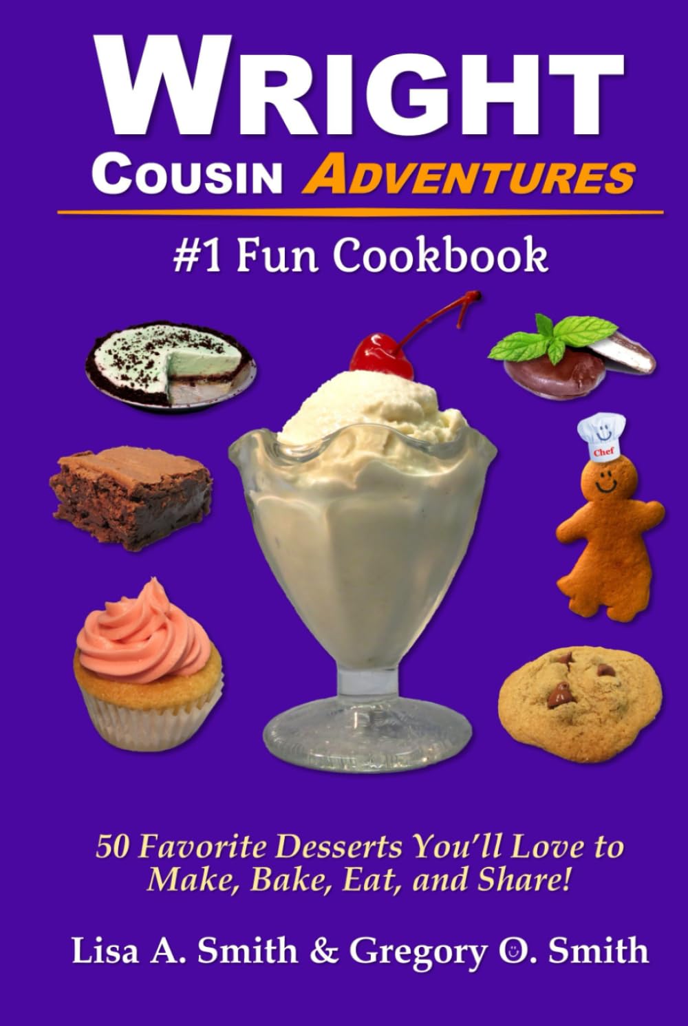 #1 Fun Cookbook: 50 Favorite Desserts You'll Love to Make, Bake, Eat ...