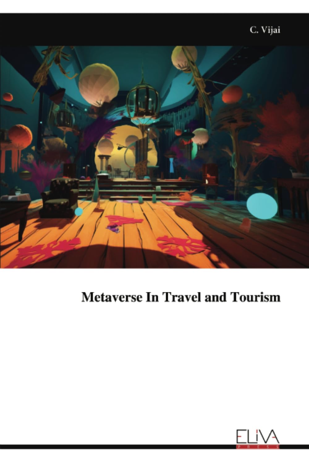 Metaverse In Travel and Tourism: Vijai, C.: 9789999315517: Amazon.com ...