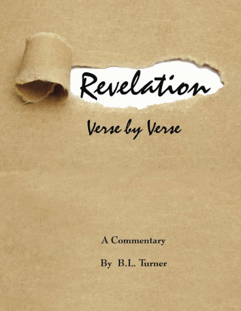 Revelation, Verse by Verse: A Commentary: Turner, B.L.: 9781961528017 ...