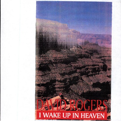 Play I Wake Up In Heaven by David Rogers on Amazon Music