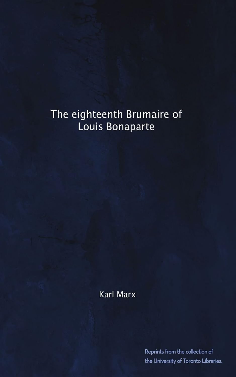The eighteenth Brumaire of Louis Bonaparte: Marx, Karl: Amazon.com: Books
