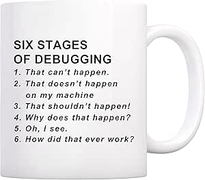 Amazon.com: Tgiakisz Six Stages of Debugging Mug, Programmer Gift, Gift for Programming Coder ...