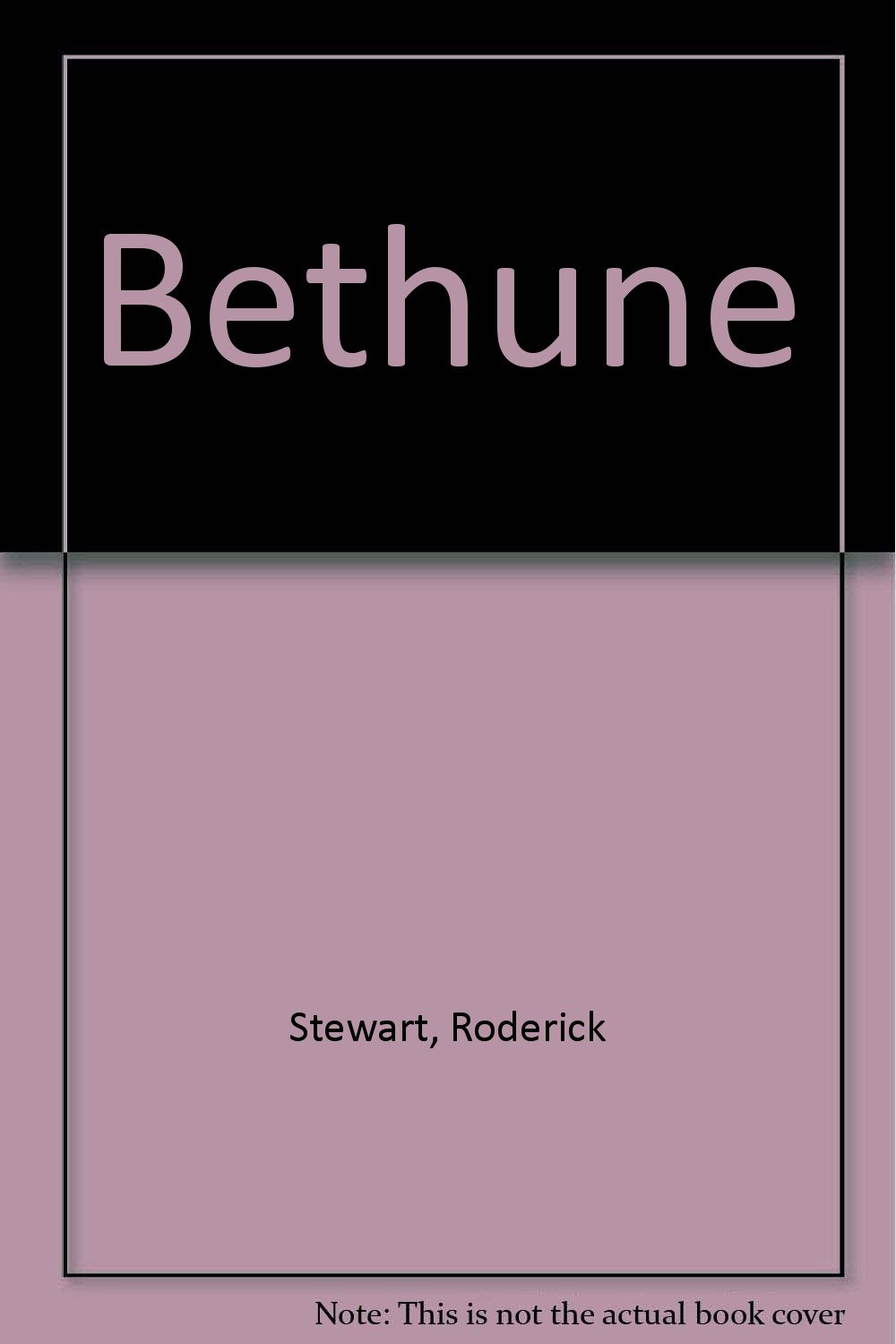 Bethune: Roderick Stewart: 9780887701917: Amazon.com: Books