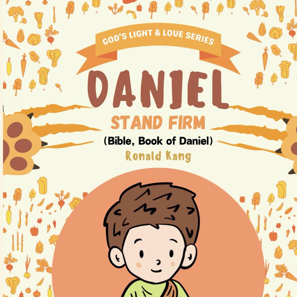 Bible Stories For Children: Daniel Stand Firm (God's Light & Love ...