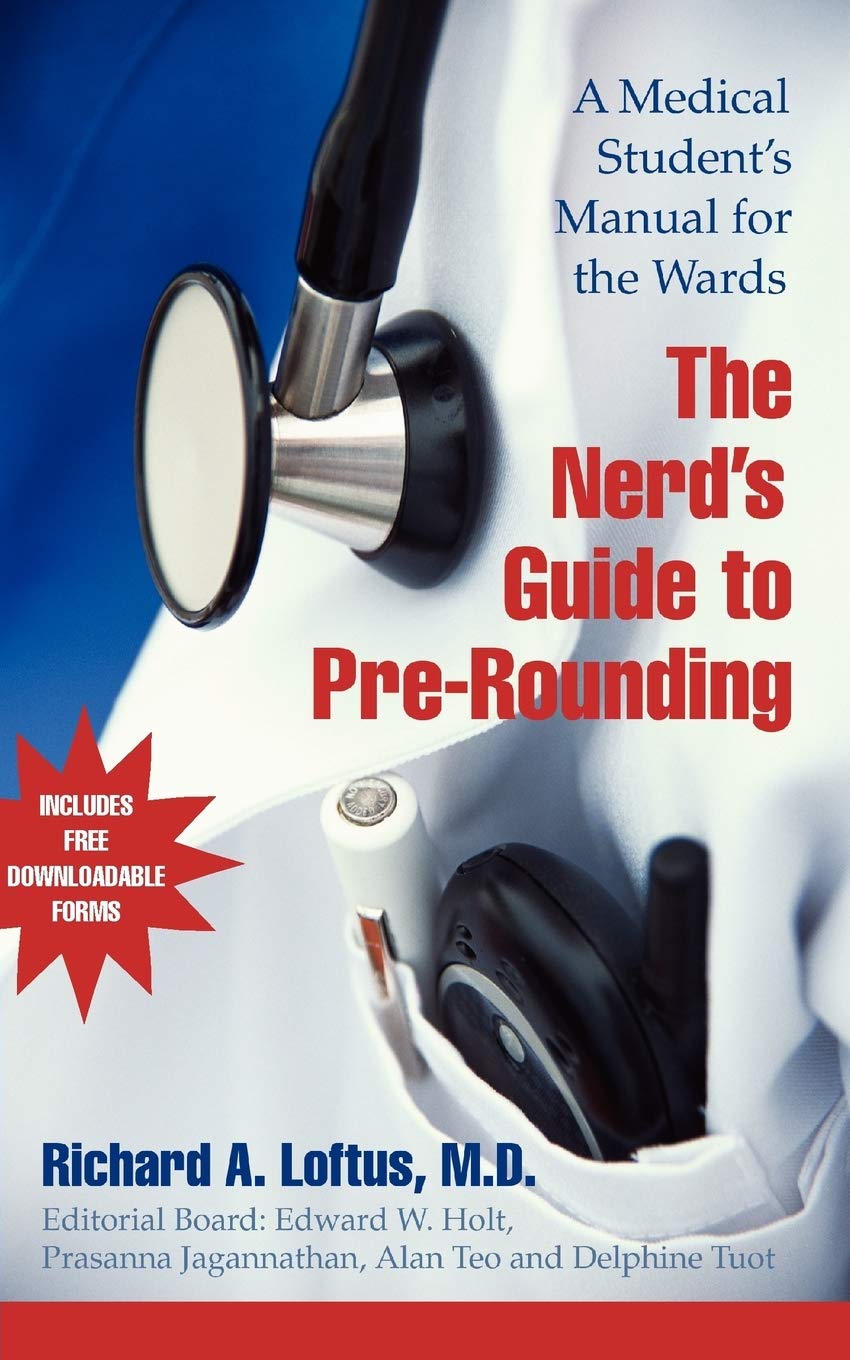 The Nerd's Guide to Pre-Rounding: A Medical Student's Manual to the ...
