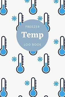 Freezer Temp Log Book: Blue Log Book to Record Temperature for ...