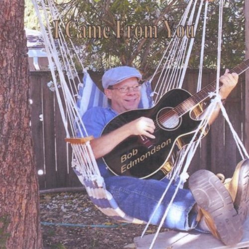 Play I Came from You by Bob Edmondson on Amazon Music