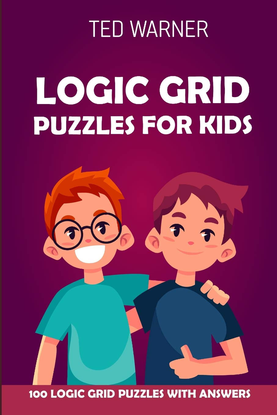 Logic Grid Puzzles For Kids: Pure Loop Puzzles - 100 Logic Grid Puzzles ...