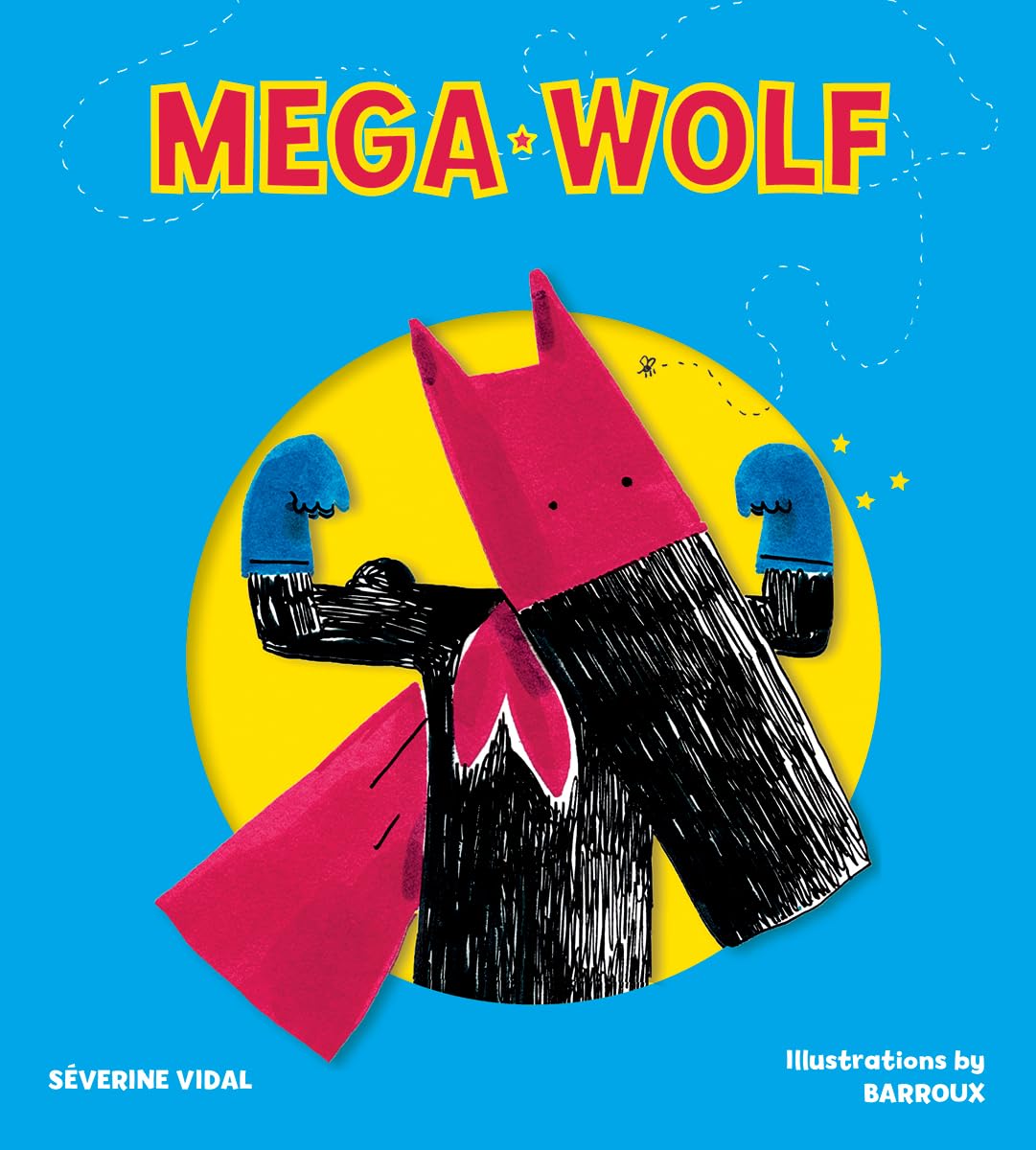 Mega Wolf (Mega Hero Books) : Vidal, Severine, Barroux, Stephane ...