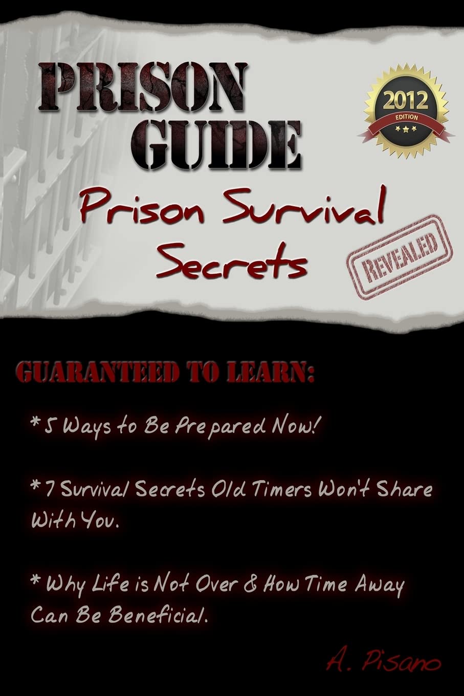 Prison Guide: Prison Survival Secrets Revealed: Pisano, A ...