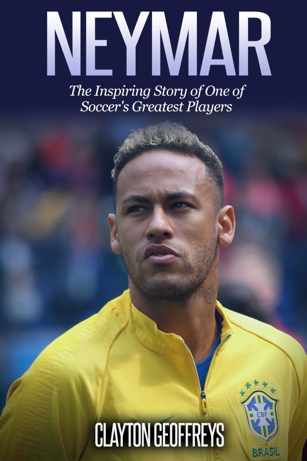 Amazon.com: Neymar: The Inspiring Story of One of Soccer's Greatest ...