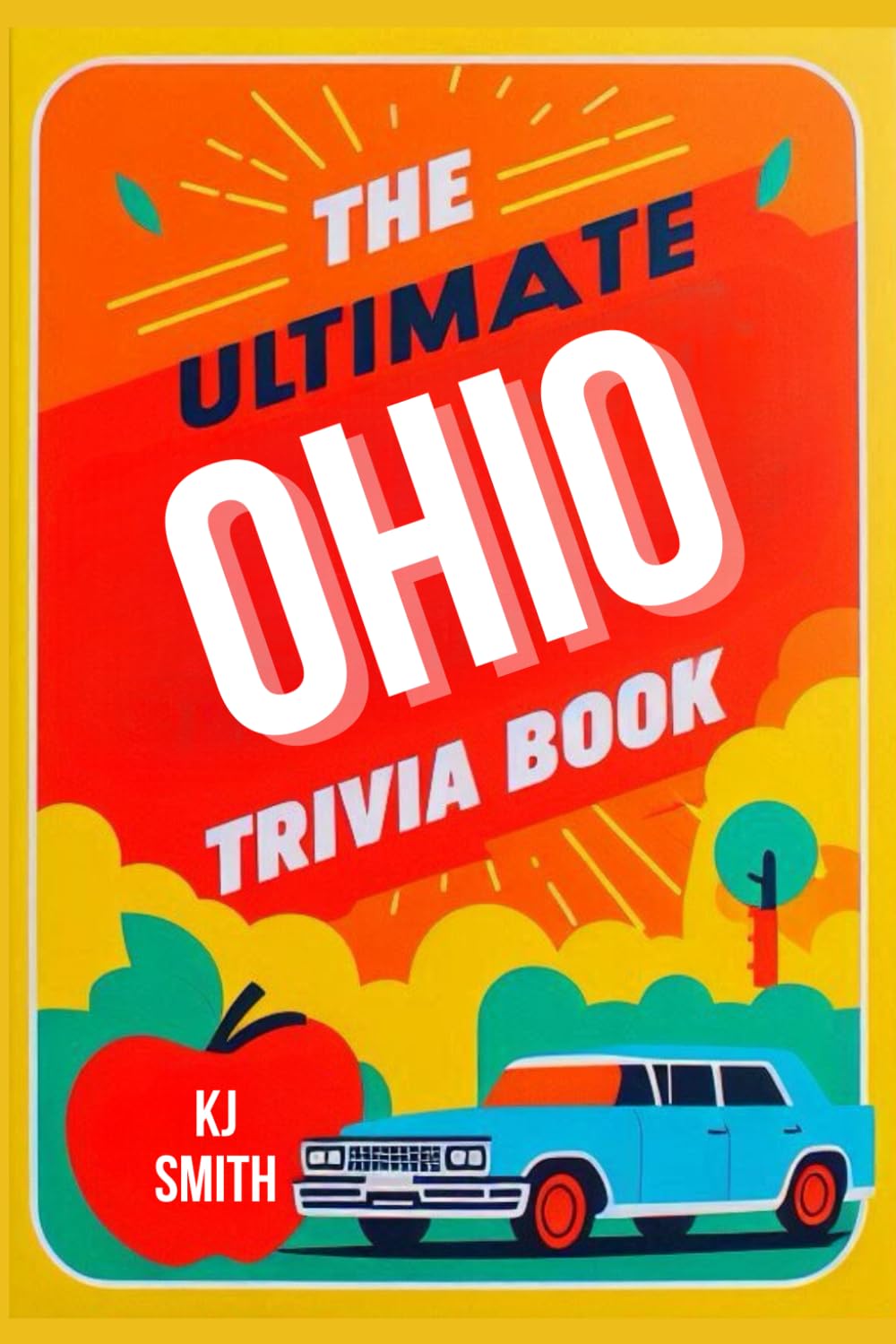The Ultimate Ohio Trivia Book (The Ultimate US States Trivia Books ...