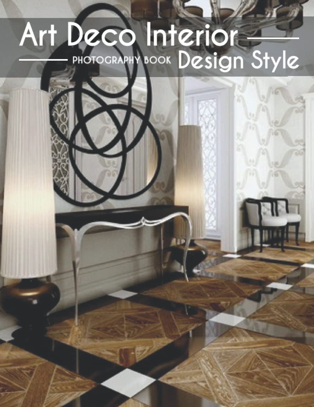 Art Deco Interior Design Style Photobook: An Amazed With 35+ Beautiful ...
