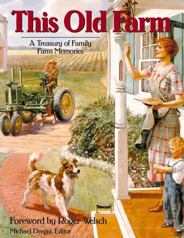 This Old Farm: A Treasury of Family Farm Memories: Dregni, Michael ...