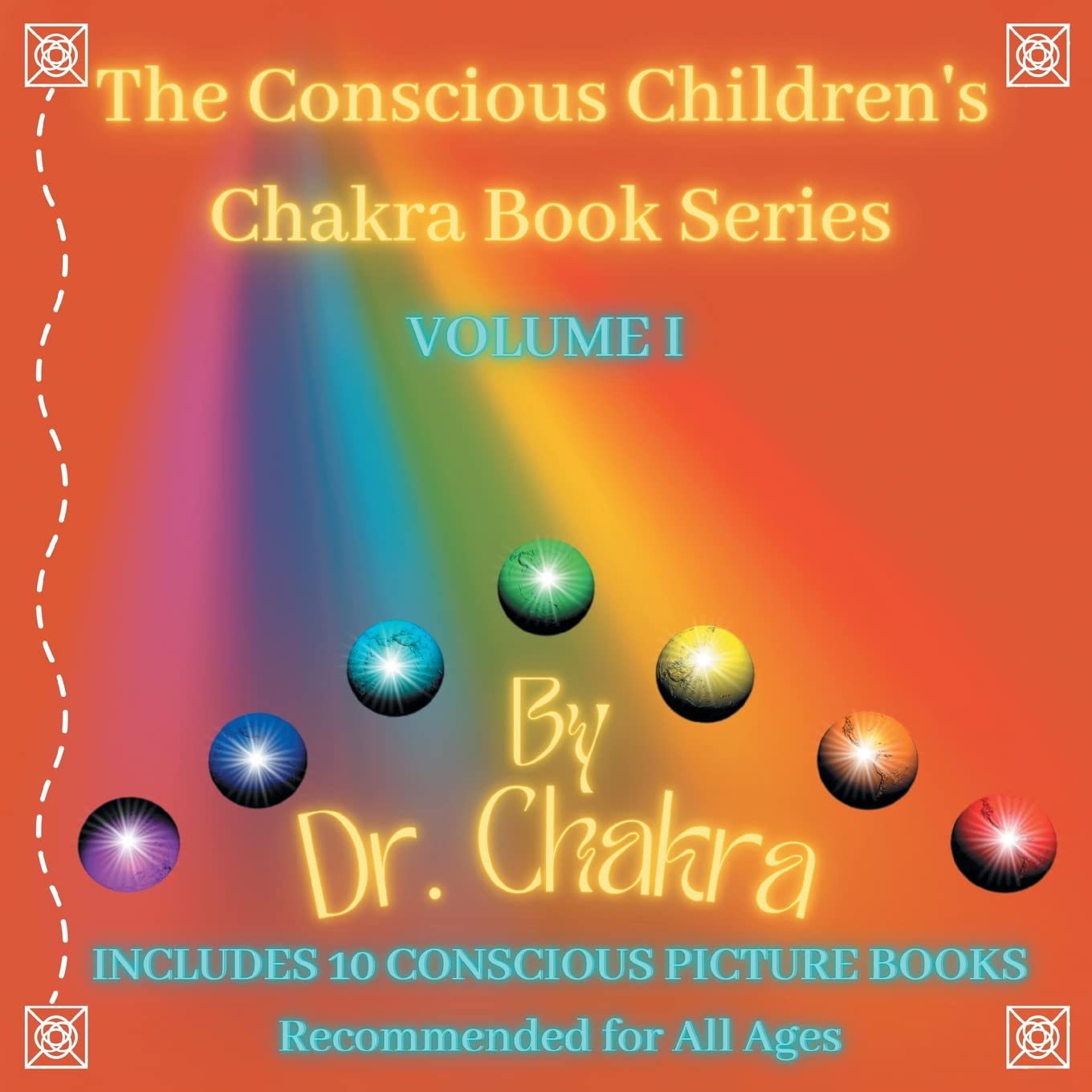 The Conscious Children's Chakra Book Series Volume I: Includes 10 ...