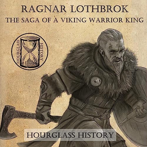 Ragnar Lothbrok: The Saga of a Viking Warrior King (Audio Download ...