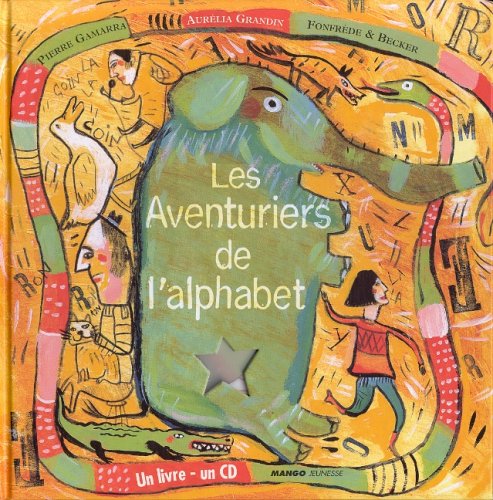 Amazon.fr - Les Aventuriers de l'alphabet : Abécédaire en conte et en ...