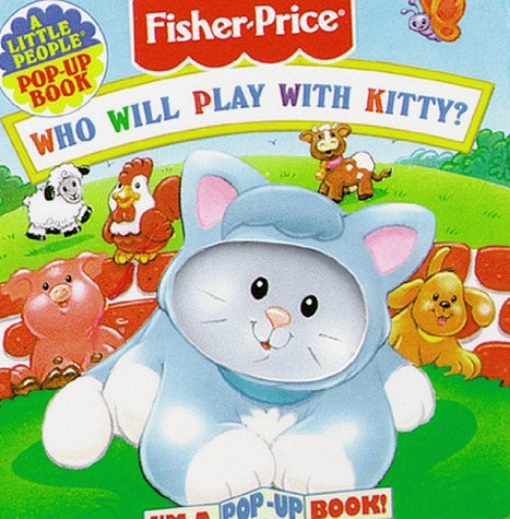 Amazon.com: Who Will Play With Kitty?: I'M A Pop-Up Book! (Fisher Price ...