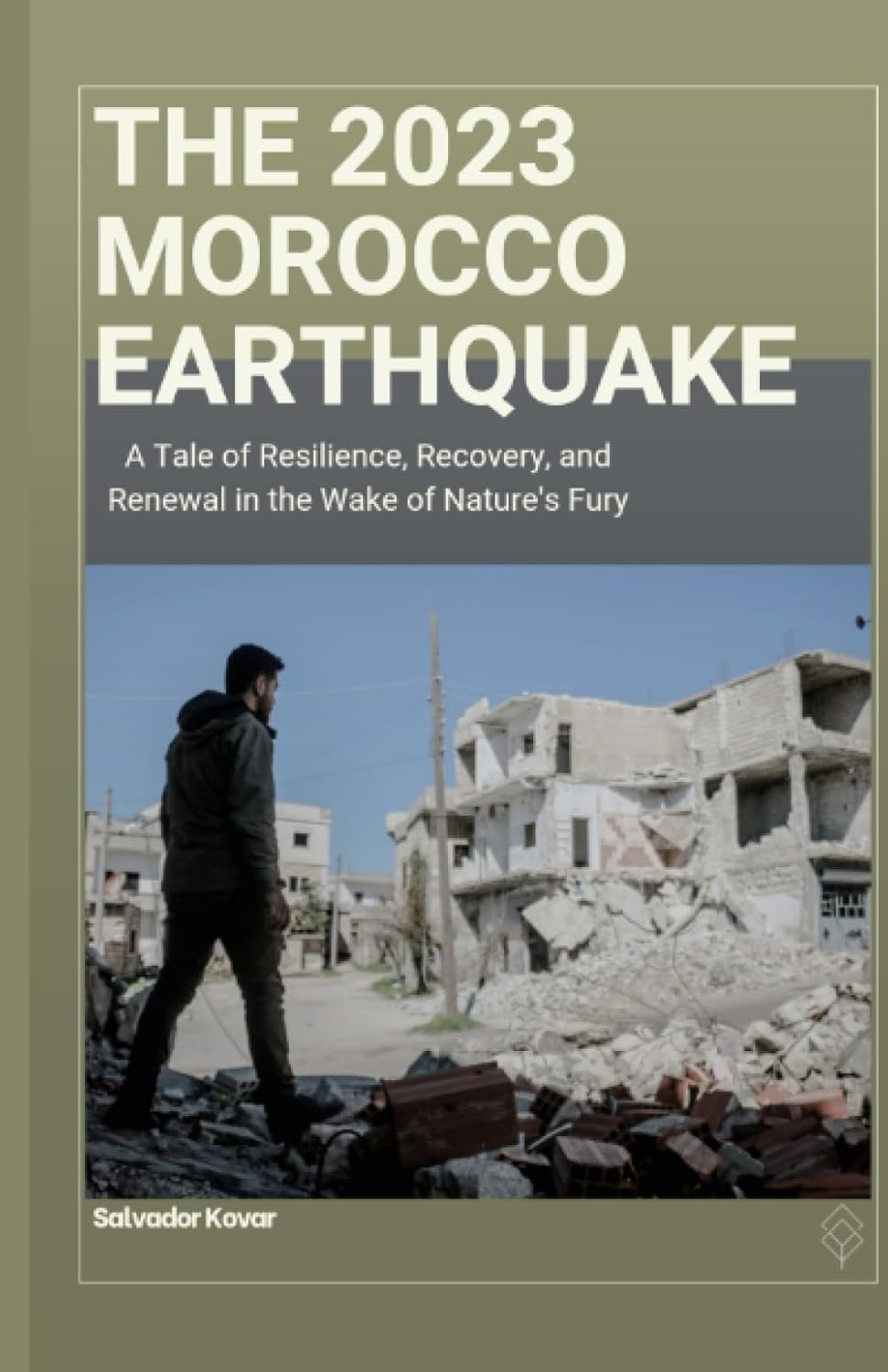 The 2023 Morocco Earthquake: A Tale of Resilience, Recovery, and ...