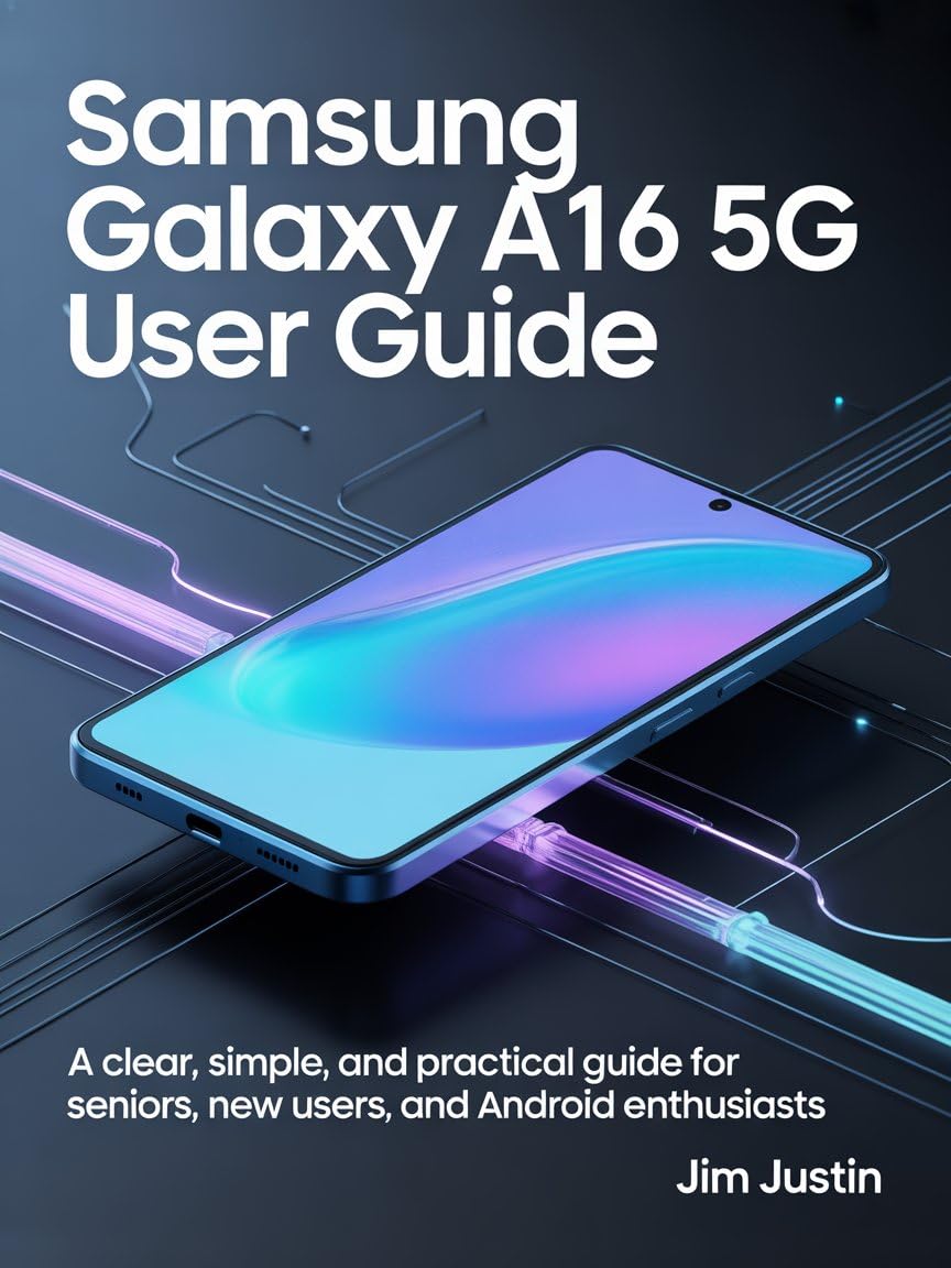 Samsung Galaxy A16 5G User Guide: A clear,simple, and practical guide ...