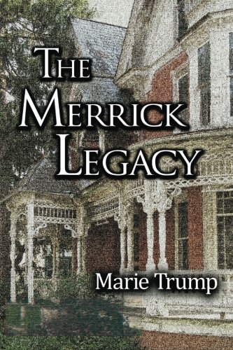 The Merrick Legacy: Trump, Marie: 9780998907611: Amazon.com: Books