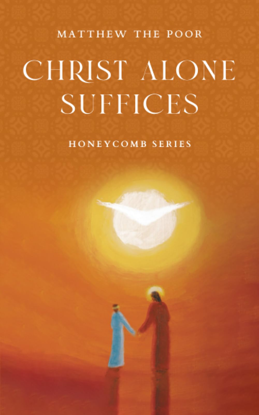 Christ Alone Suffices: 1 (Honeycomb): Amazon.co.uk: the Poor, Matthew ...