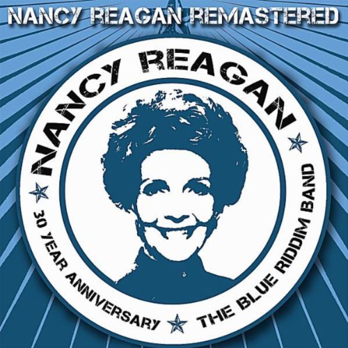 Play Nancy Reagan (Remastered 30th Anniversary Edition) by Blue Riddim ...