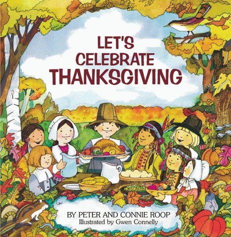 Let's Celebrate Thanksgiving: Roop, Connie, Roop, Peter, Connelly, Gwen ...