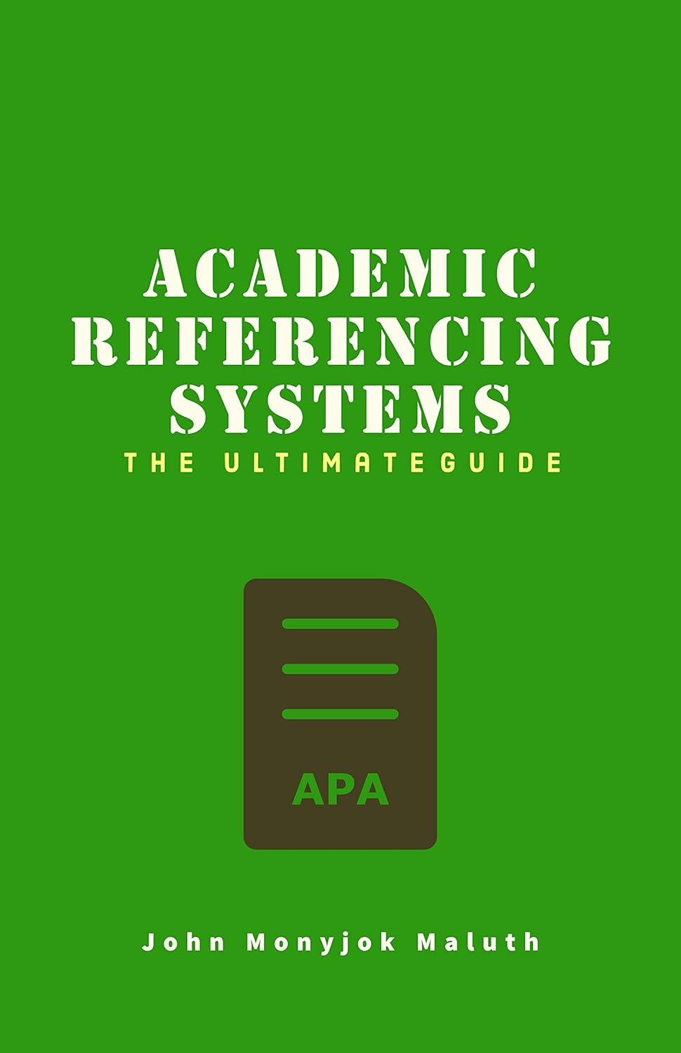 Academic Referencing Systems: The Ultimate Guide (Academics Book 3 ...