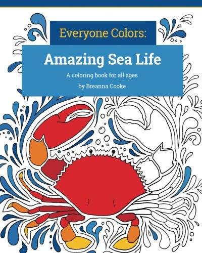 Everyone Colors: Amazing Sea Life: A coloring book for all ages: Cooke ...