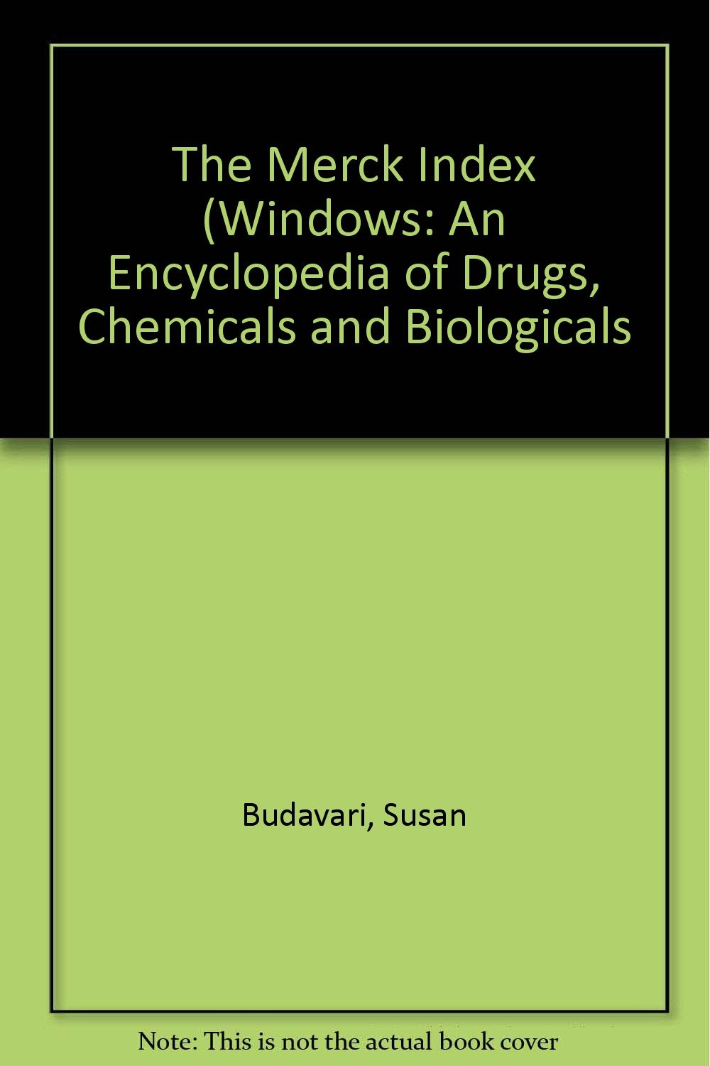 The Merck Index (Windows: An Encyclopedia of Drugs, Chemicals and ...